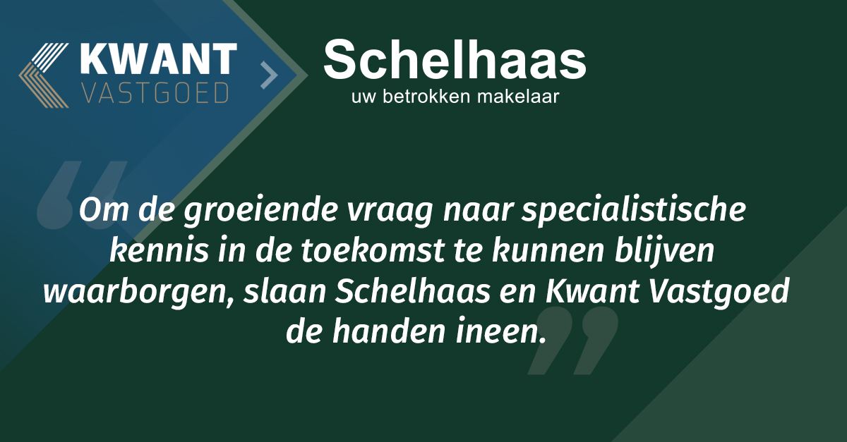 Schelhaas Makelaardij en Kwant Vastgoed slaan de handen ineen ...